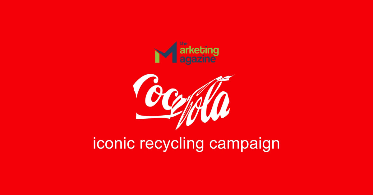 Coco Cola’s iconic recycling campaign - The Marketing Magazine Coco Cola’s iconic recycling campaign - The Marketing Magazine